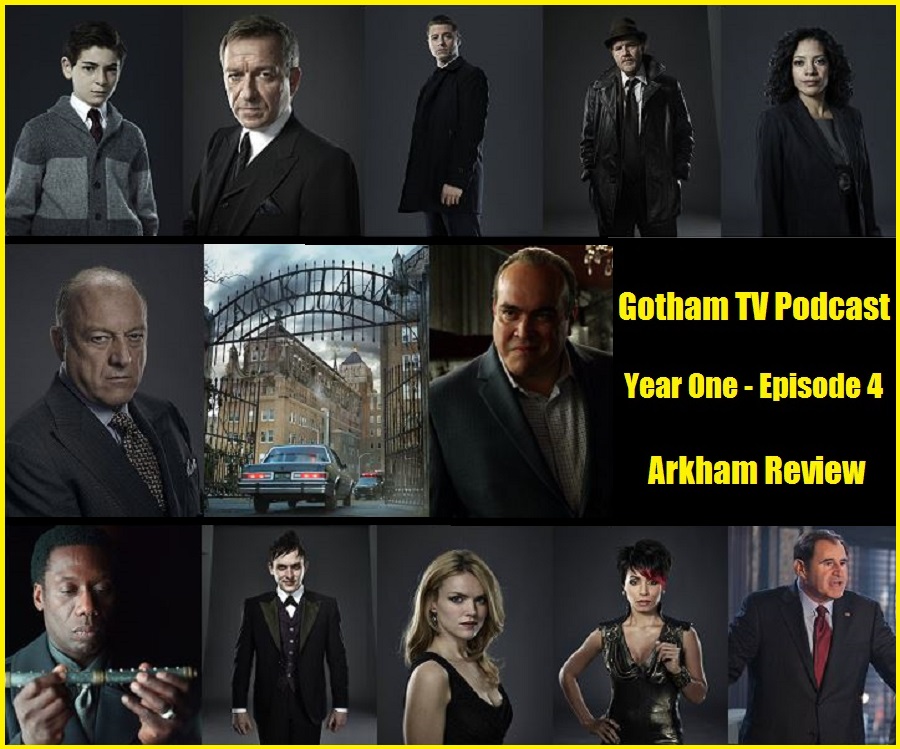 "Year One E04 – Arkham Review” – Gotham TV Podcast Episode 22 - Penguin ...